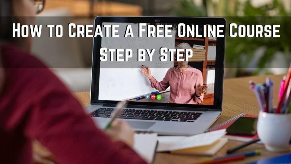 How to Create a Free Online Course Step by Step